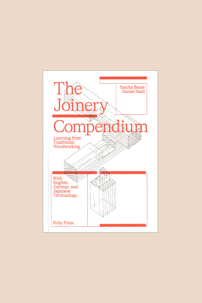 The Joinery Compendium. Learning from Traditional Woodworking - Hesperios